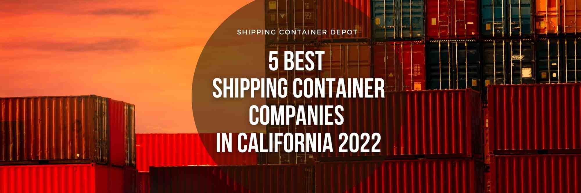 5 Best Shipping Container Companies in California